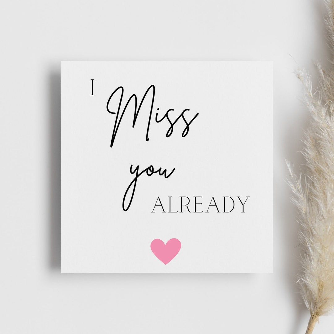 I Miss You Already Card Leaving Card, Special Message, Love and Loss ...