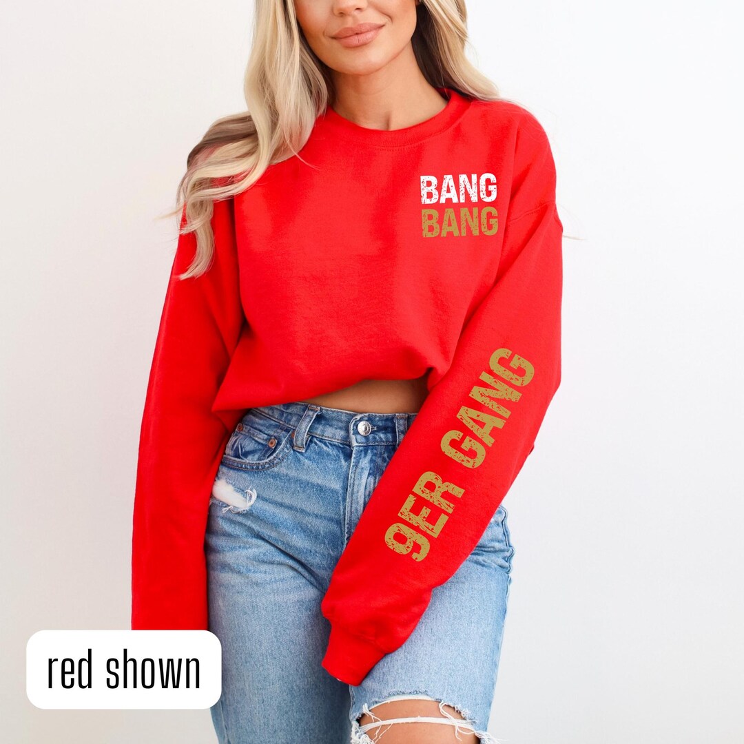 Bang Bang 9er Gang Sweatshirt, San Francisco Football Crewneck, Sunday ...