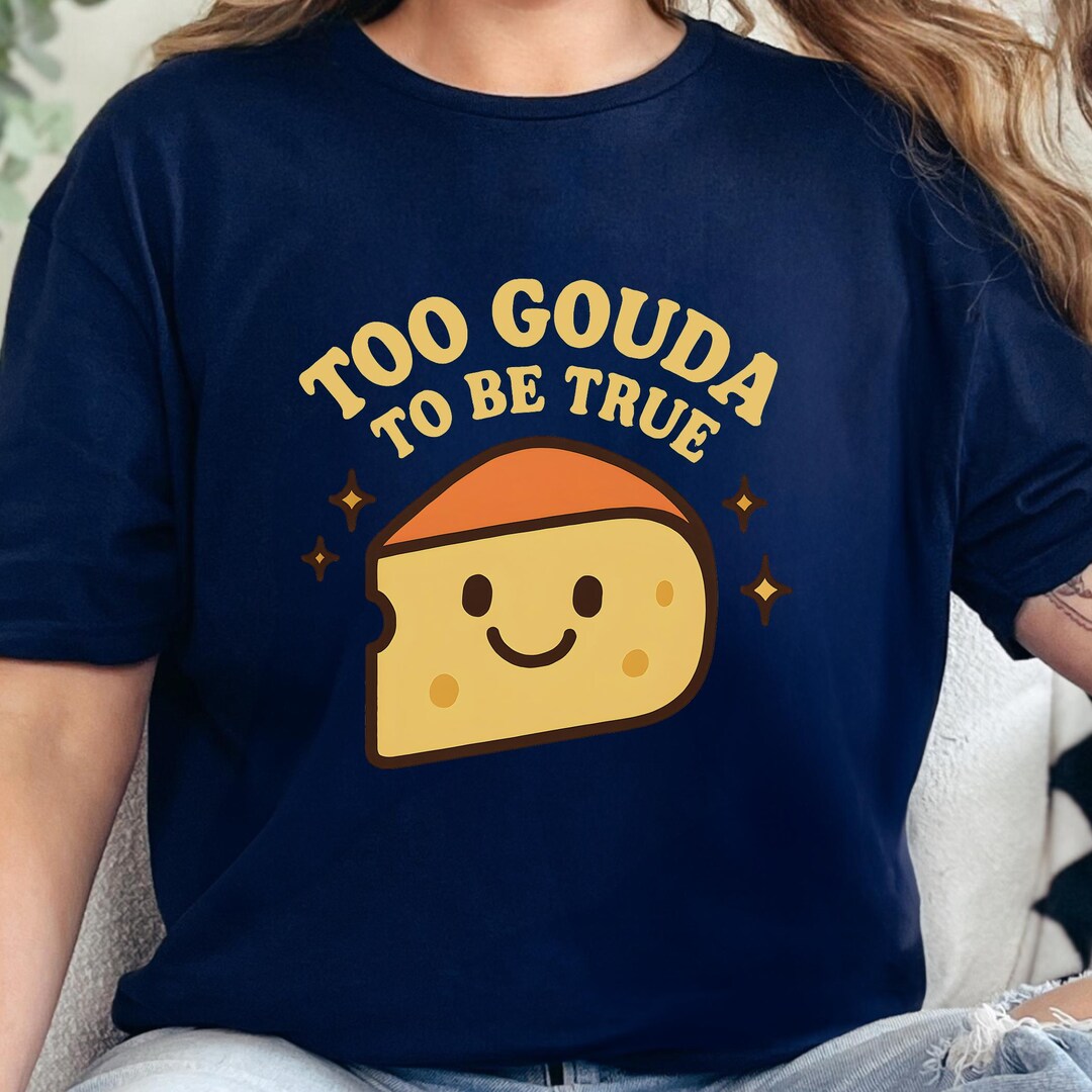 Smiling Cheese Wedge Cheese Pun T-shirt | Funny Foodie Gift | Too Gouda ...