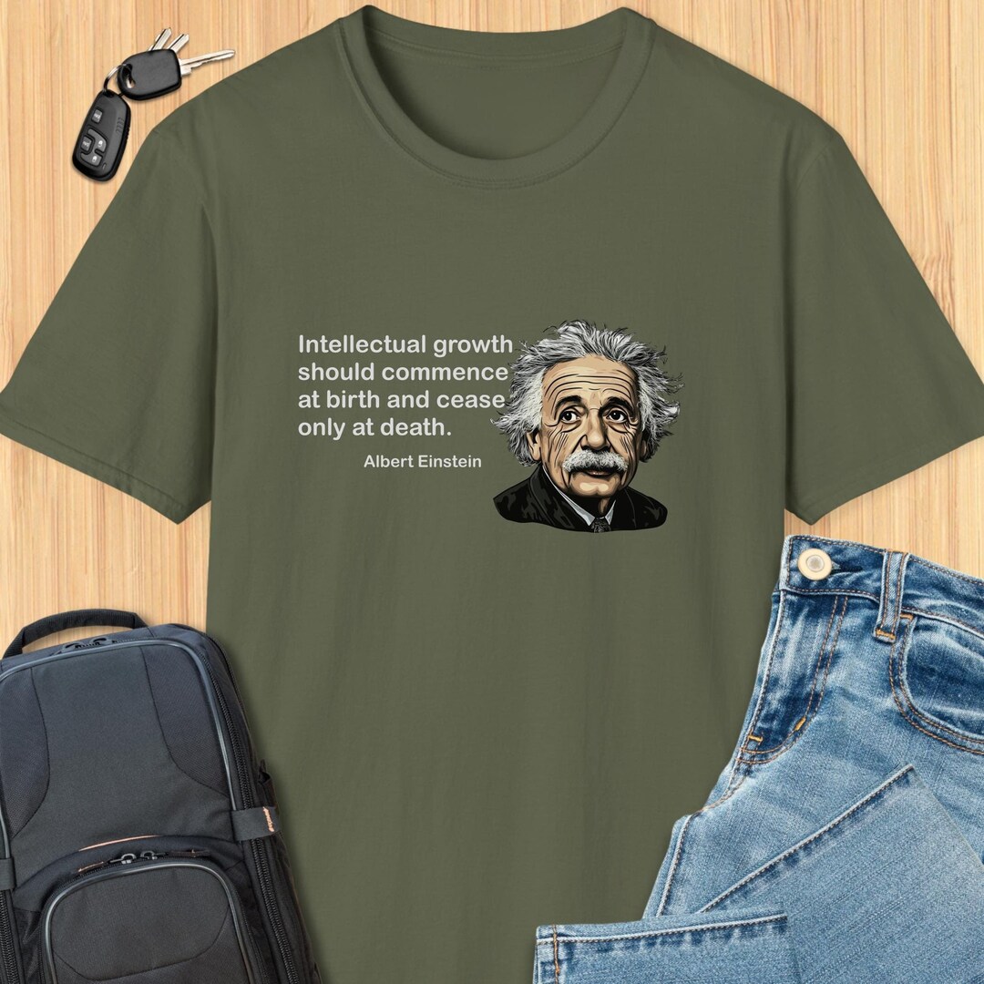 Albert Einstein Intellectual Growth Quote T-shirt: Inspiring STEM ...