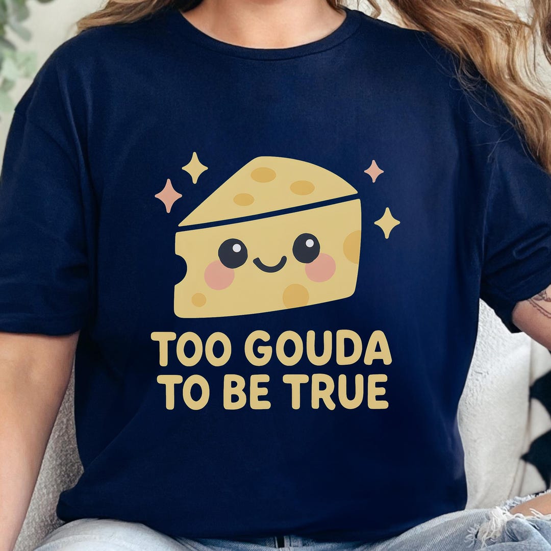 Kawaii Smiling Gouda Cheese Pun T-shirt | Funny Foodie Gift | Too Gouda ...