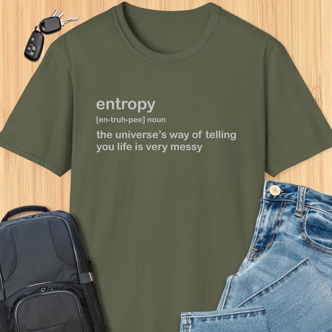 Funny Entropy Definition Shirt, Engineer Nerd Geek STEM Humor, Gift for ...
