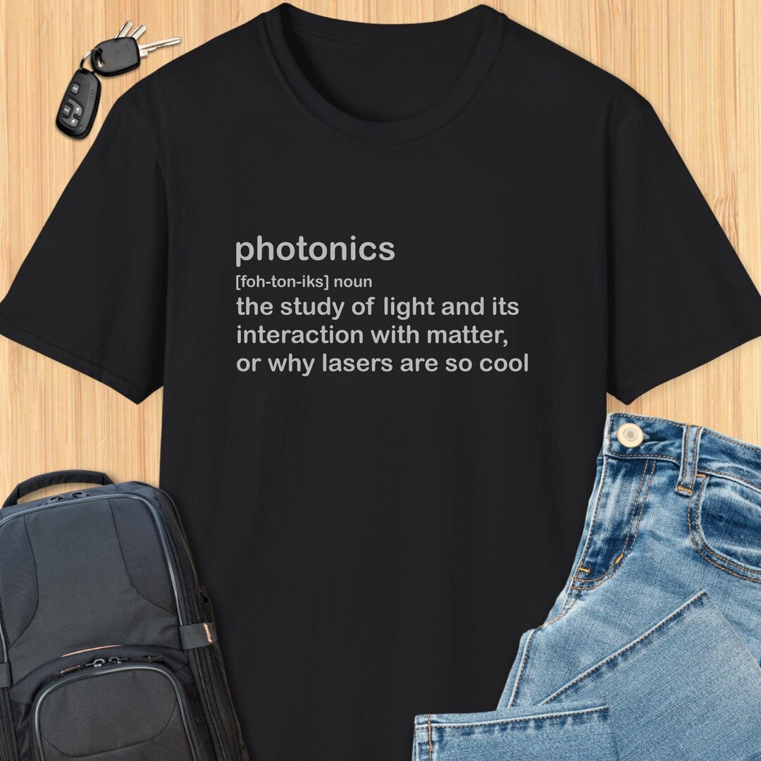 Funny Photonics Definition Shirt, Engineer Nerd Geek STEM Humor, Gift ...