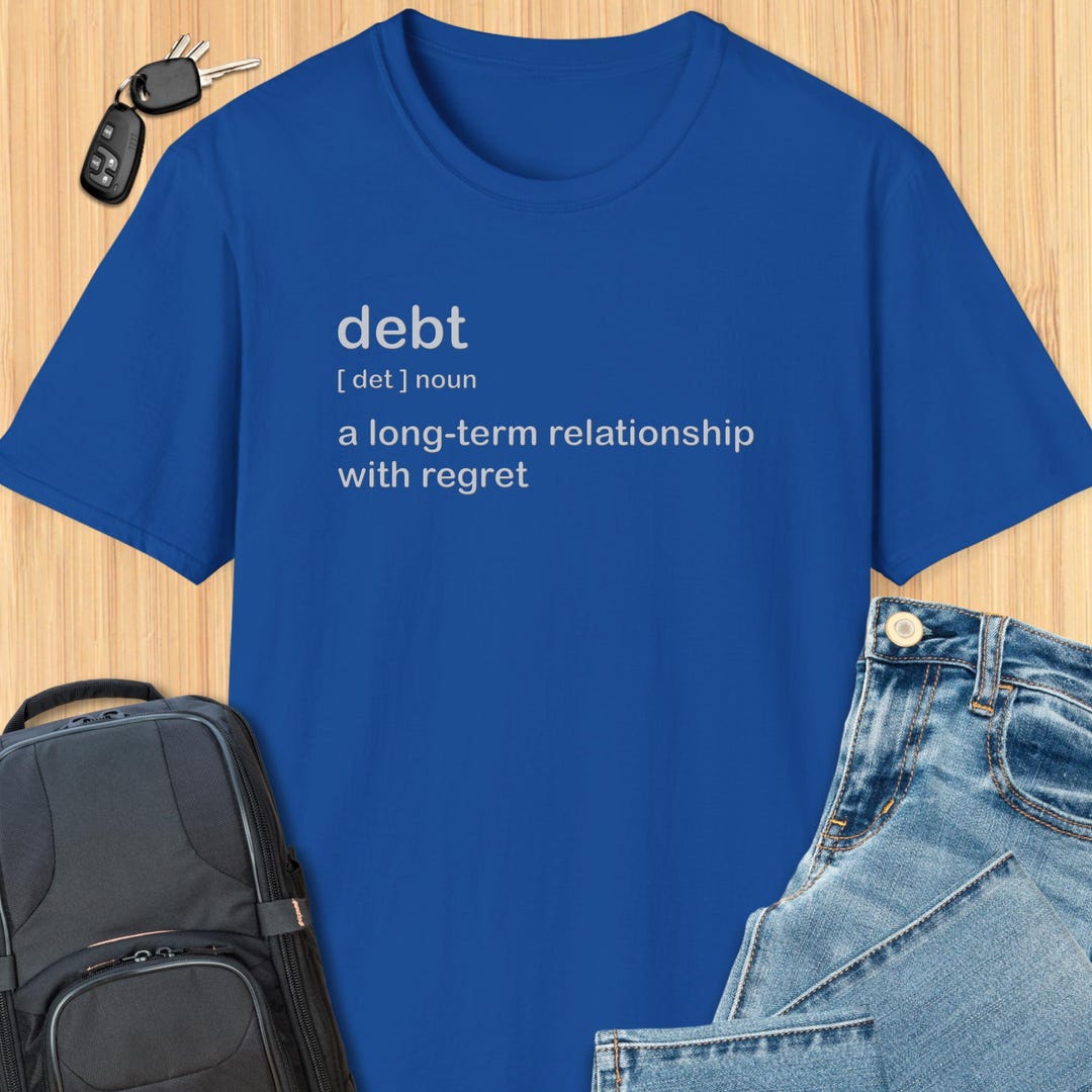 Funny Debt Definition T-shirt, Sarcastic Money Struggles Tee, Financial ...