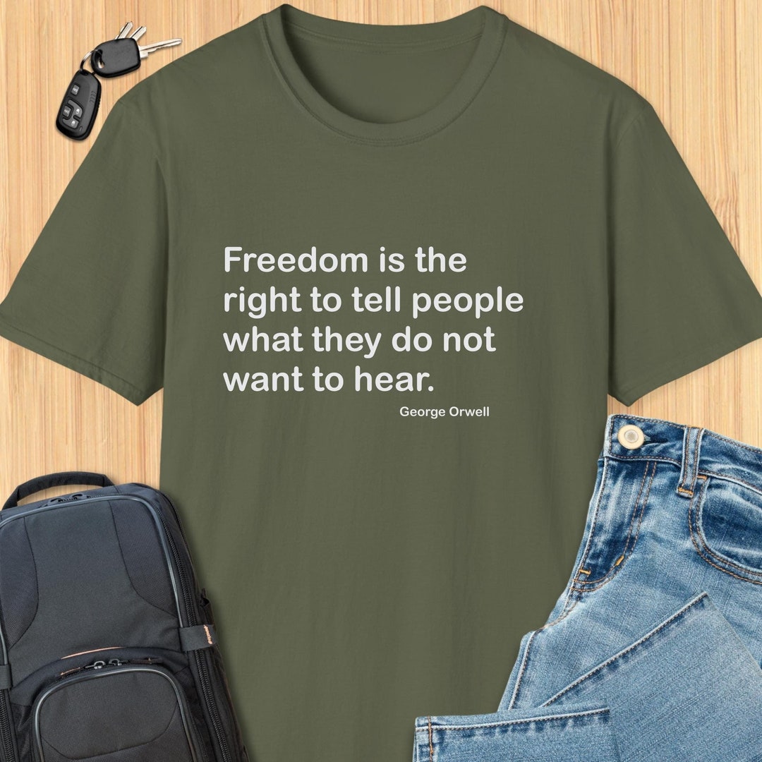 George Orwell Freedom Quote T-shirt: Thought-provoking Literary Apparel ...