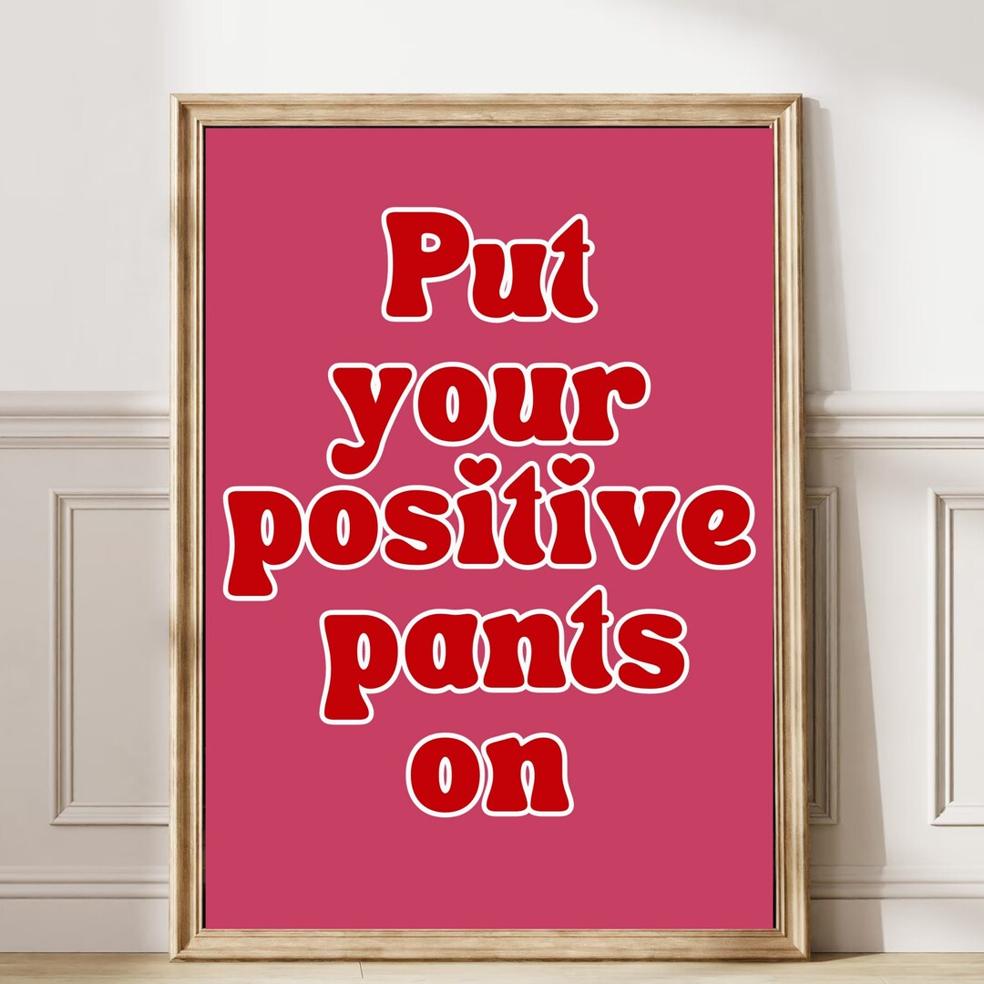 Put Your Positive Pants on Quote Print Aesthetic Preppy Art ...