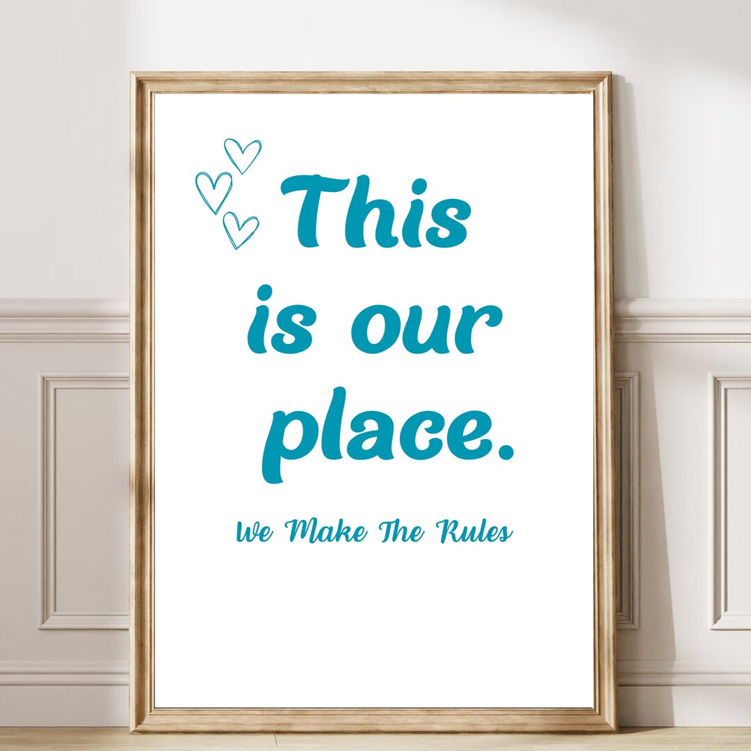 This is Our Place We Make the Rules Wall Art Subtle Taylor Quote Trendy ...