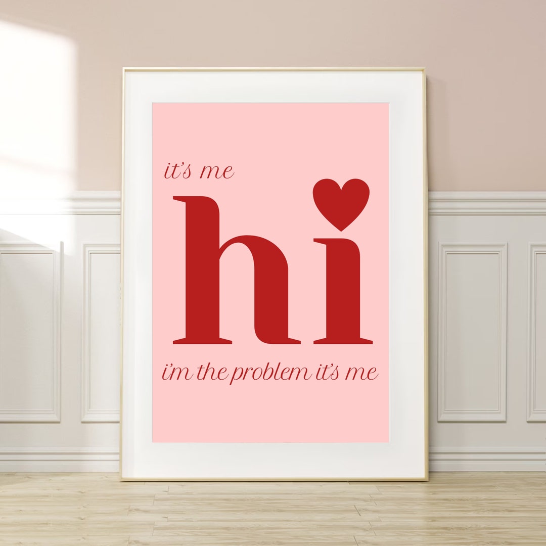 It’s Me Hi I’m the Problem It’s Me Poster Subtle Taylor Quote Trendy ...