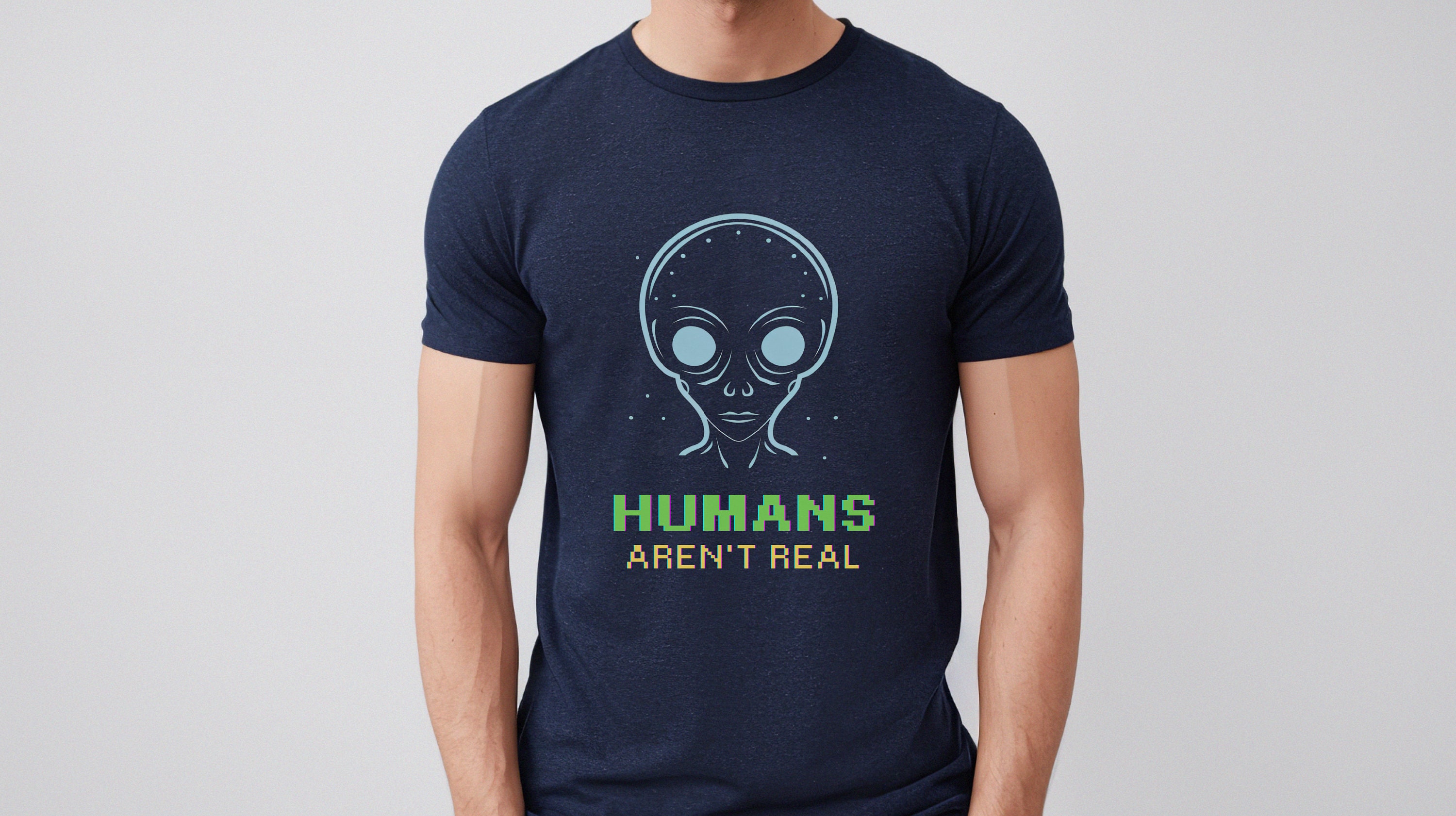 Alien "humans Aren't Real" Shirt Funny Alien Shirt Extraterrestrial ...