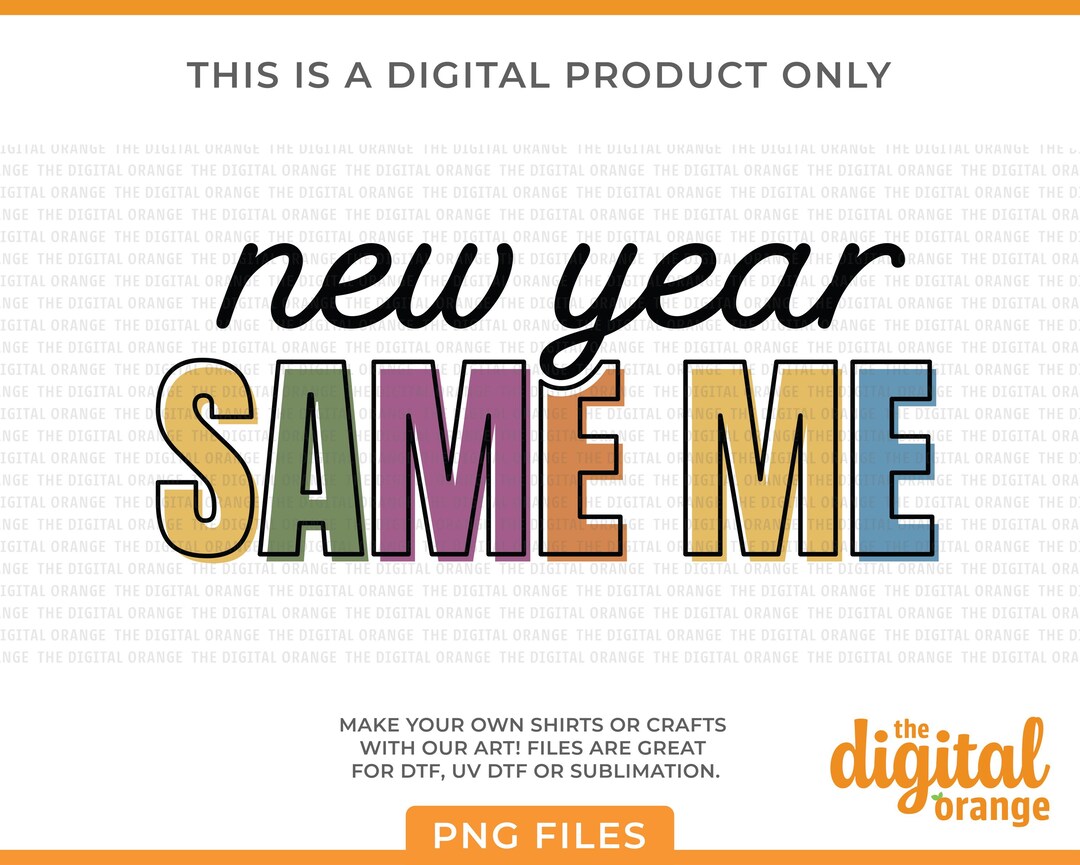 New Year Same Me PNG Files 2025 Digital Download New Years Eve Clipart ...
