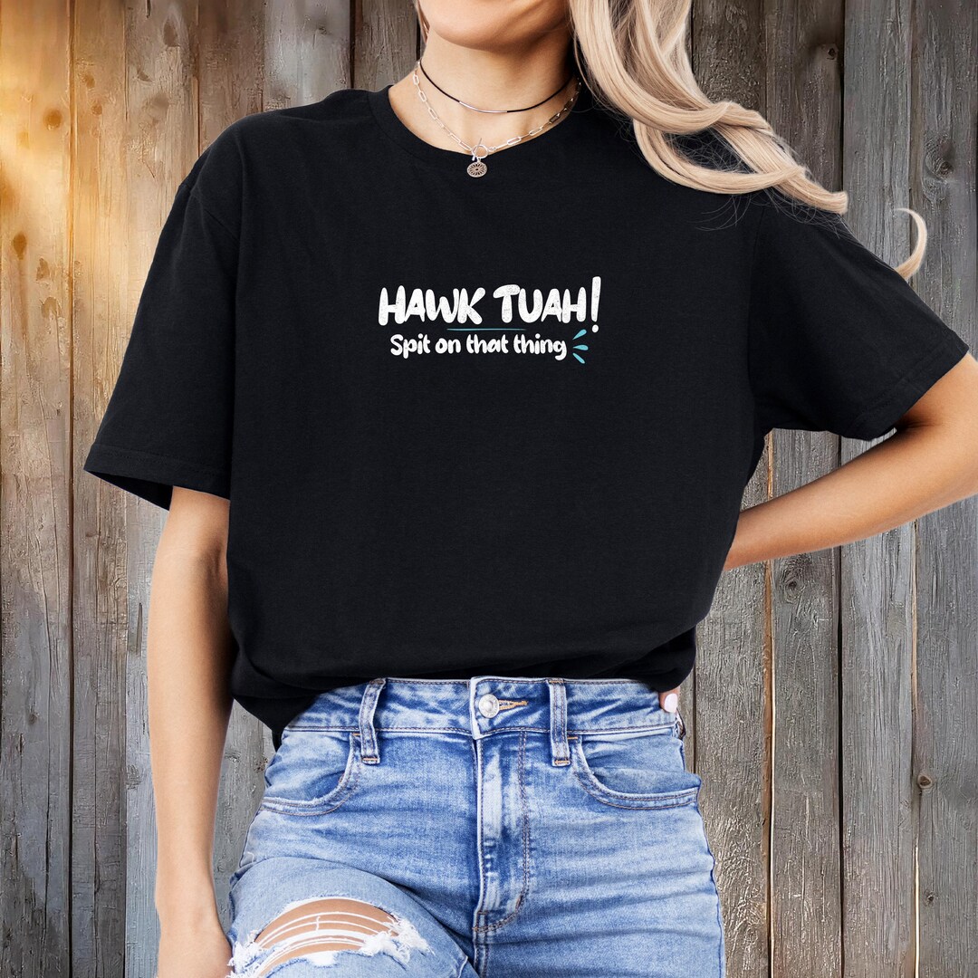 Buy Hawk Tuah Shirt Hawk Tuah Spit Meme Shirt Spit Girl Meme Funny ...