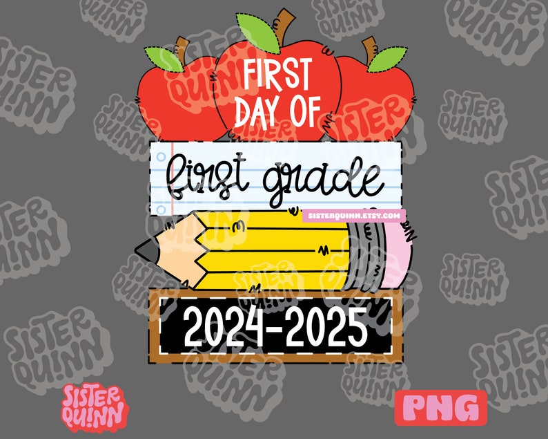 First Day of First Grade 2024-2025 Sign PNG Faux Applique, Back to ...