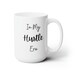 In My Hustle Era 15oz Mug, Inspirational Mug, Coffee Mug for Business ...
