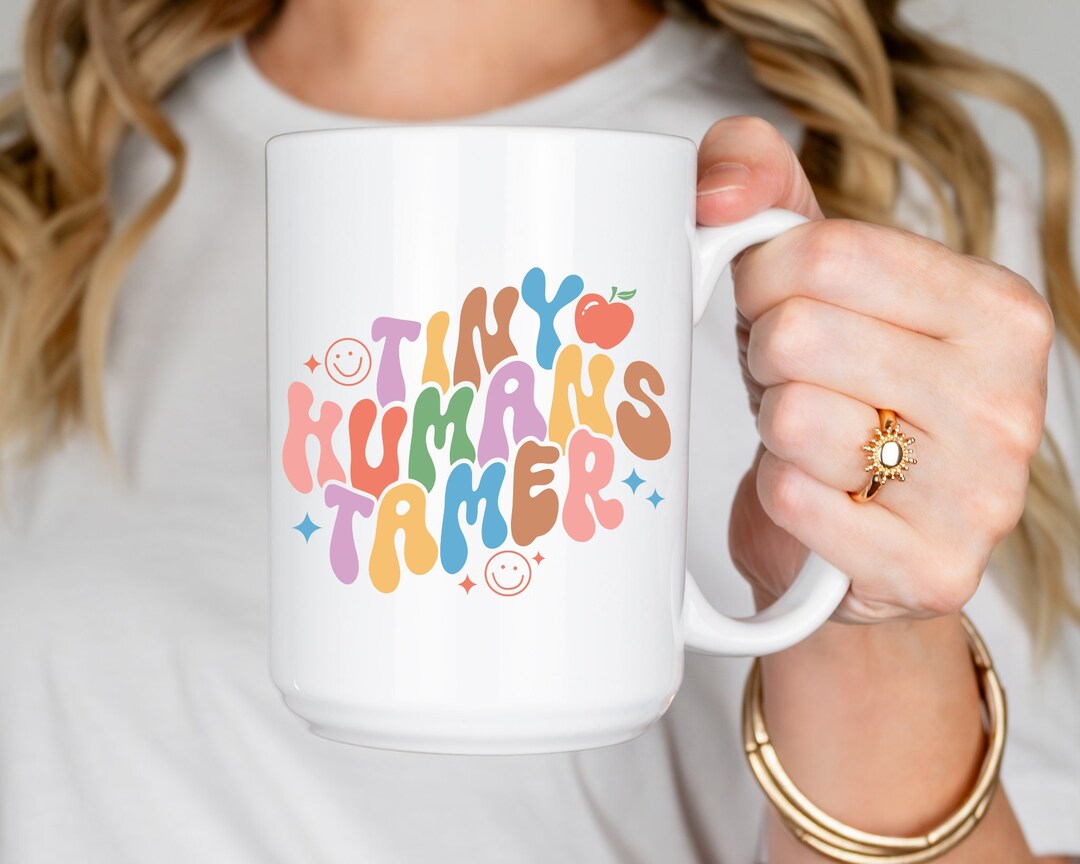 Tiny Humans Tamer Mug, Teachers Coffee Mug, Teacher Appreciation Gift ...