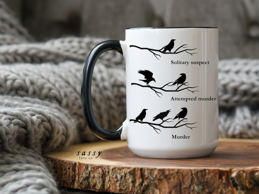 Crow Funny Mug, Suspect Attempted Murder Crows, True Crime Fan Gift ...