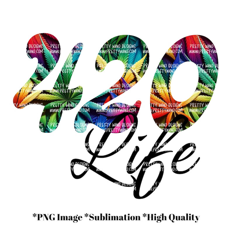 420 Life Png Colorful Cannabis Perfect for Sublimation High Quality T ...
