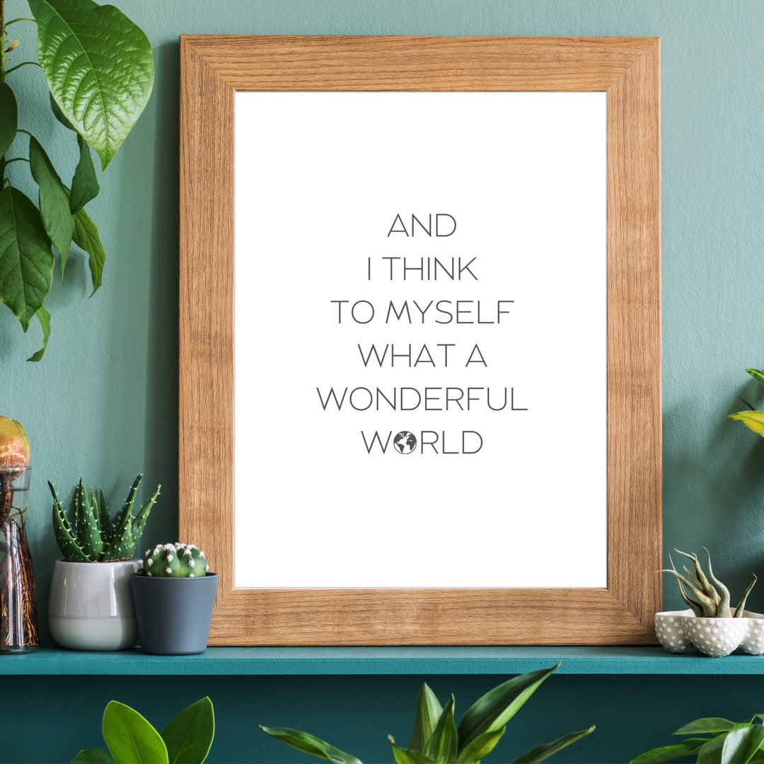 What A Wonderful World Printable Wall Art Minimalist Design Beautiful ...