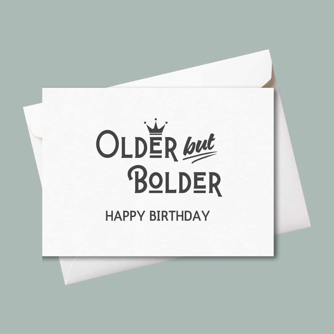 Printable Birthday Card and Envelope | Older but Bolder | Downloadable ...
