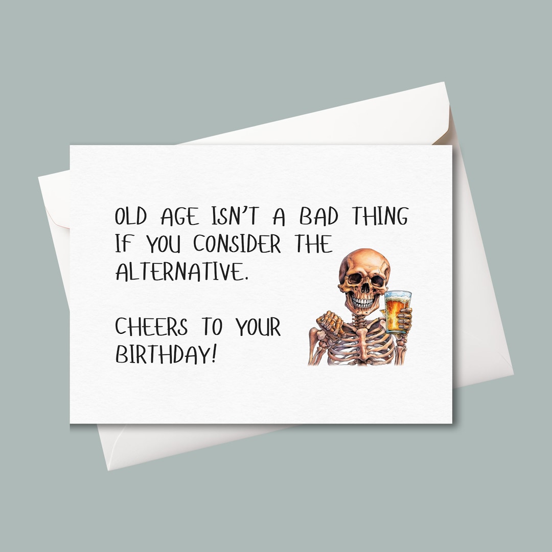 Printable Birthday Card | Funny Birthday Card | Skeleton Old Age ...