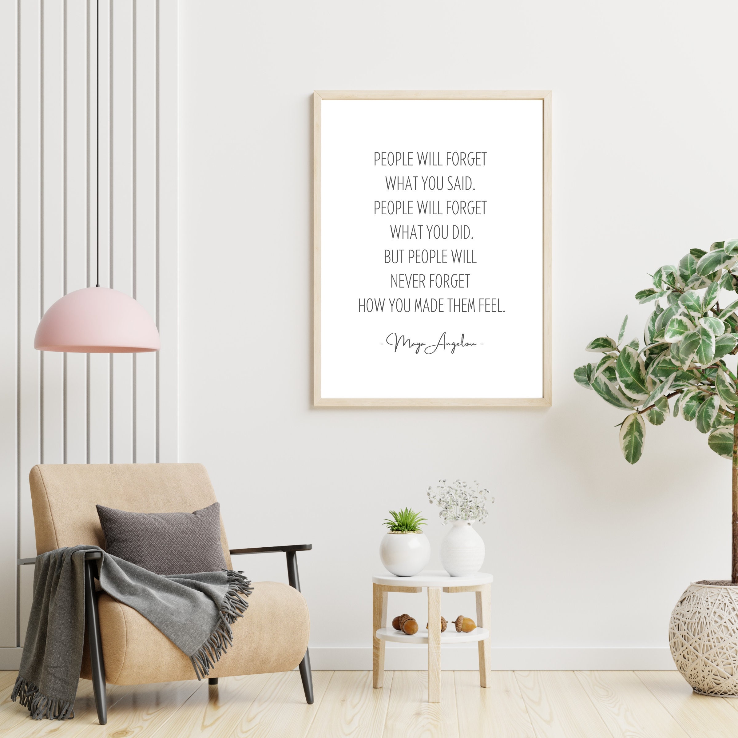 Maya Angelou Printable Wall Art Quote | People Will Never Forget How ...
