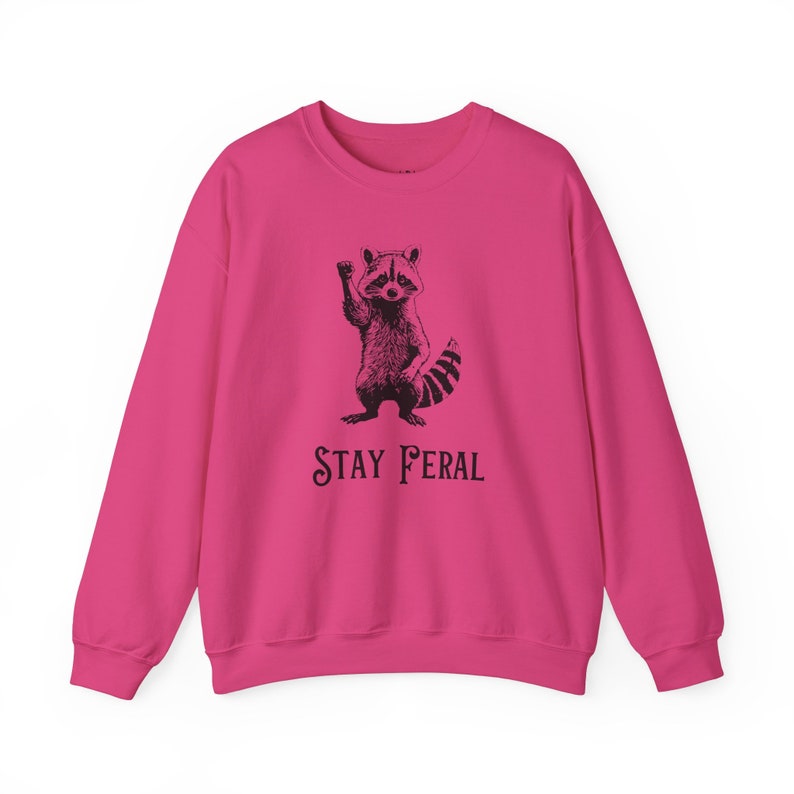 Stay Feral Sweatshirt Raccoon Crewneck Animal Lover Funny Animal Gift ...