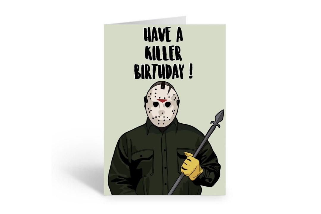 Friday the 13th, Jason Voorhees Birthday Card, A6 Greeting Card, have a ...