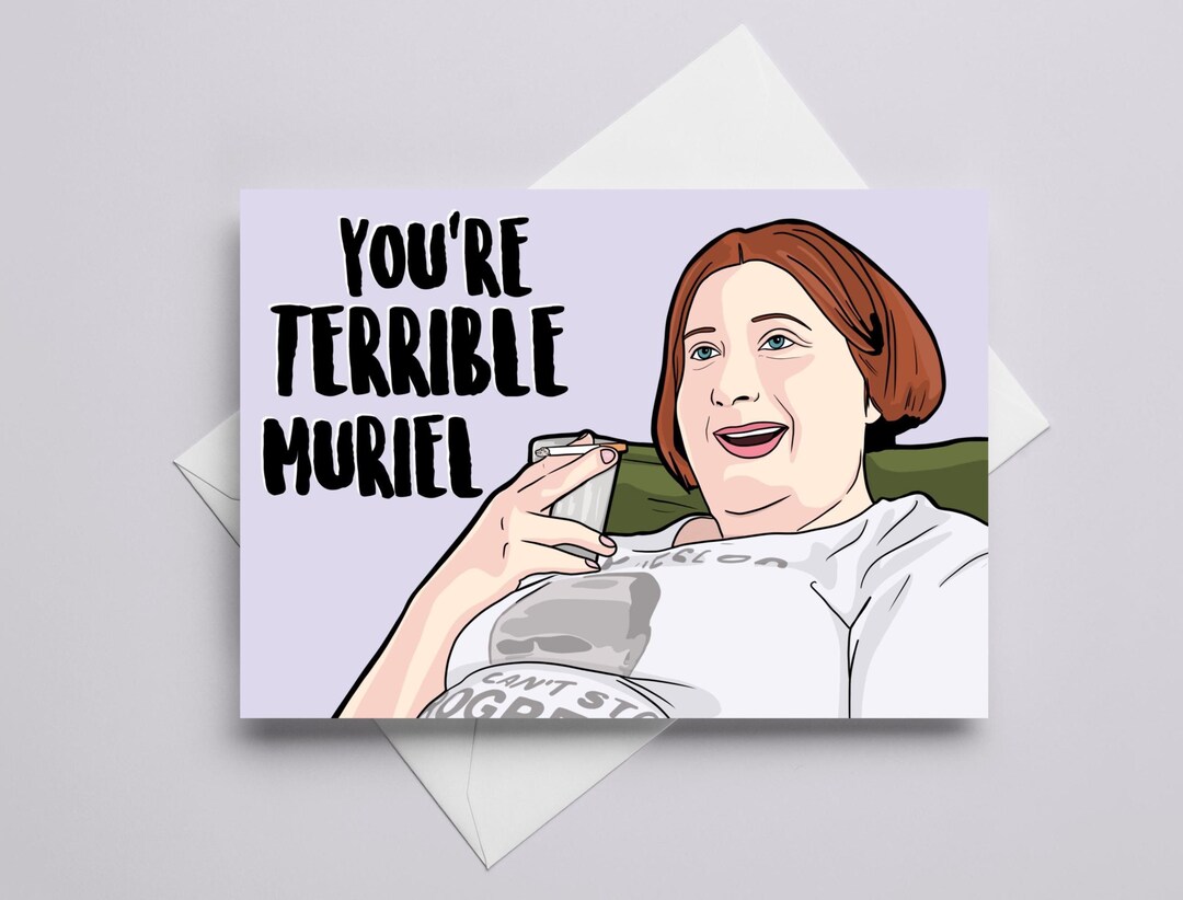 Muriel's Wedding - "you're Terrible Muriel" - A6 Greeting Card ...
