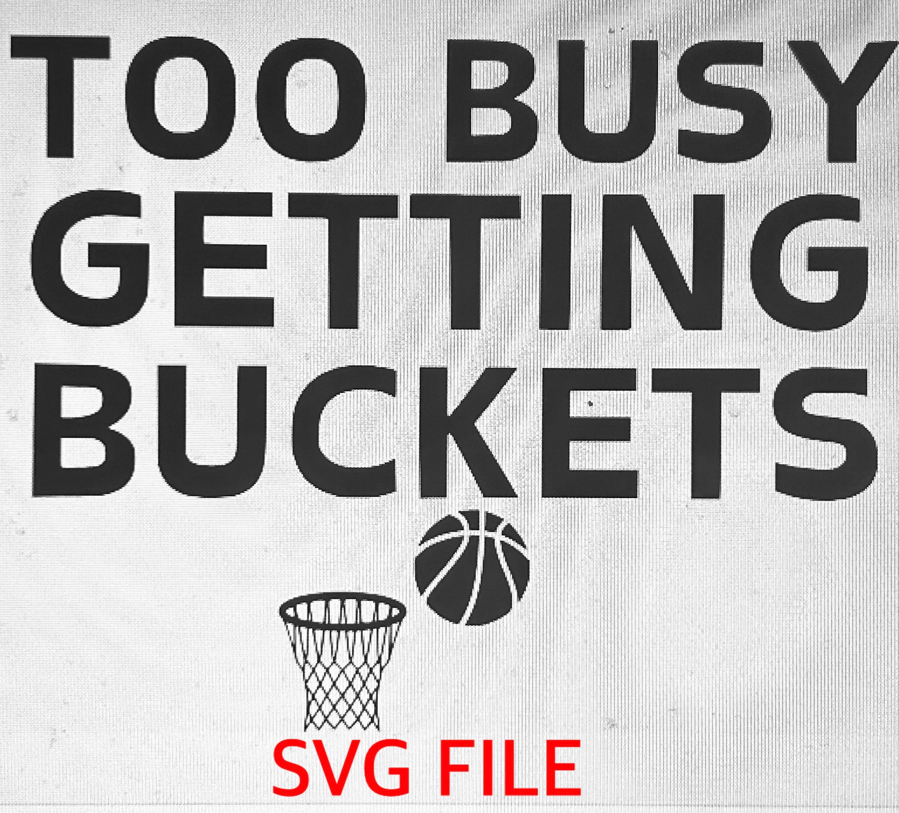 Too Busy Getting Buckets SVG File - Etsy
