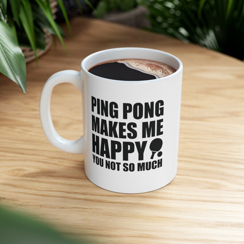 Ping Pong Makes Me Happy Ceramic Mug 11oz,ping Pong Gift,ping Pong ...