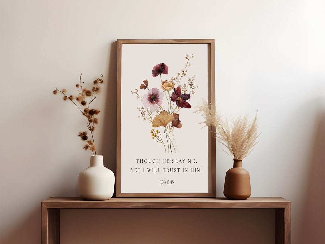Though You Slay Me Christian Art for Believers Floral Wall Art Bible ...