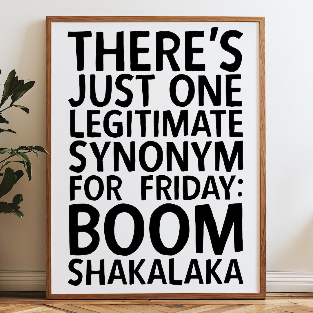 Friday Typography Print, Black & White Typography Decor, Boom Shakalaka ...