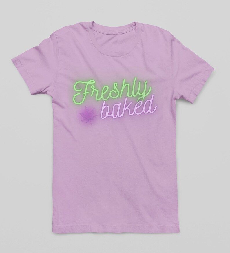 Cannabis Shirt Funny Freshly Baked Shirt Gift Marijuana Shirt Gift ...