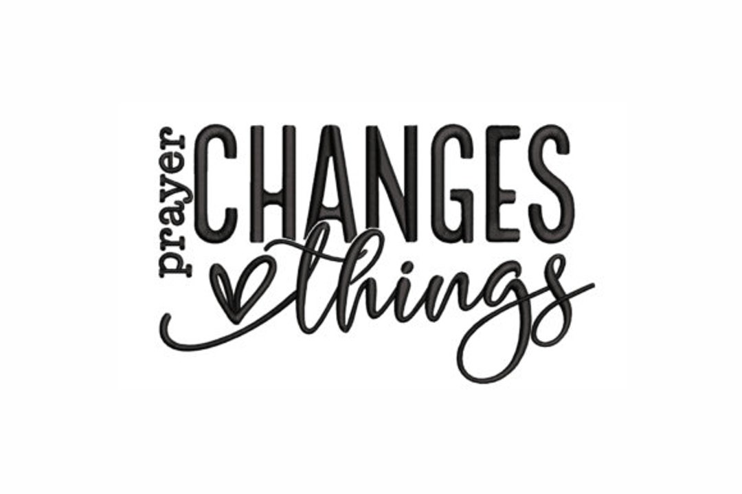 PRAYER CHANGES THINGS - Graphic File - Easy Download - High Quality ...