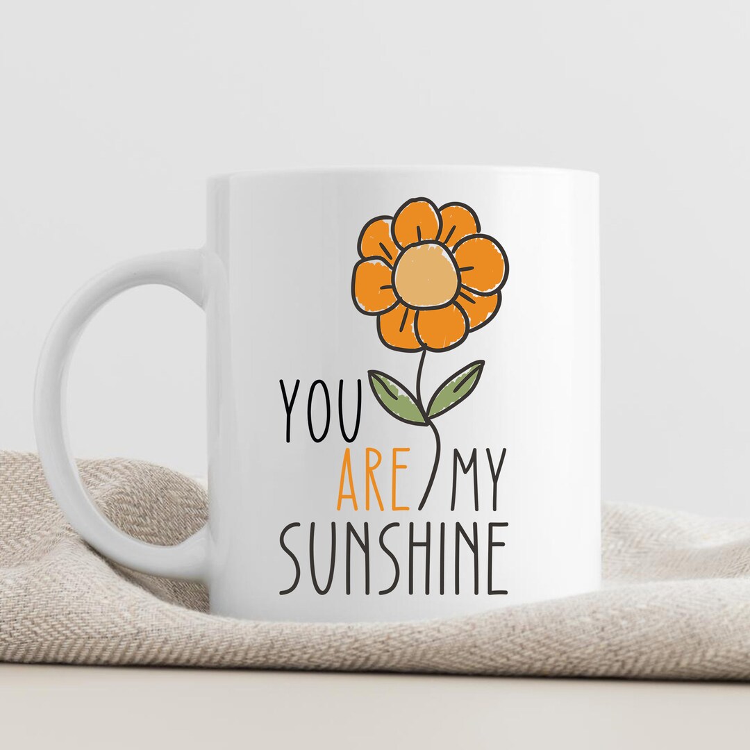 You Are My Sunshine Coffee Mug, Cute Sunshine Mug, Sunshine Tea Mug ...