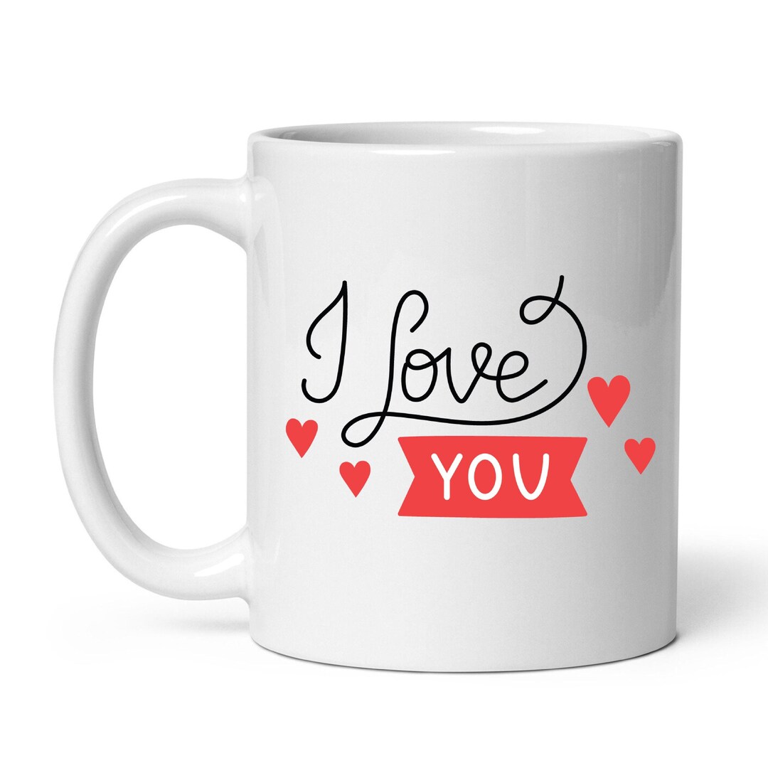 I Love You Coffee Mug, Valentines Day Gift for Husband and Wife, Love ...