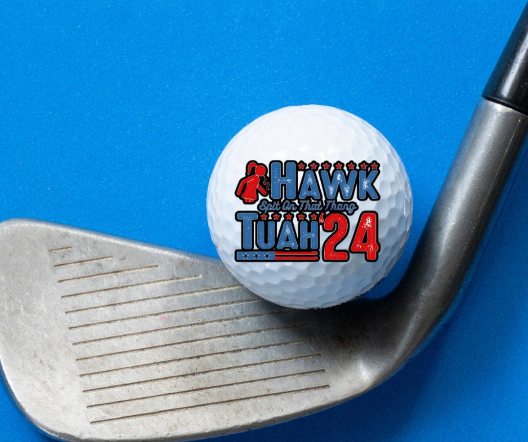 Hawk Tuah 2024 Golf Ball, Funny Viral Golf Ball, Spit on That Thang ...