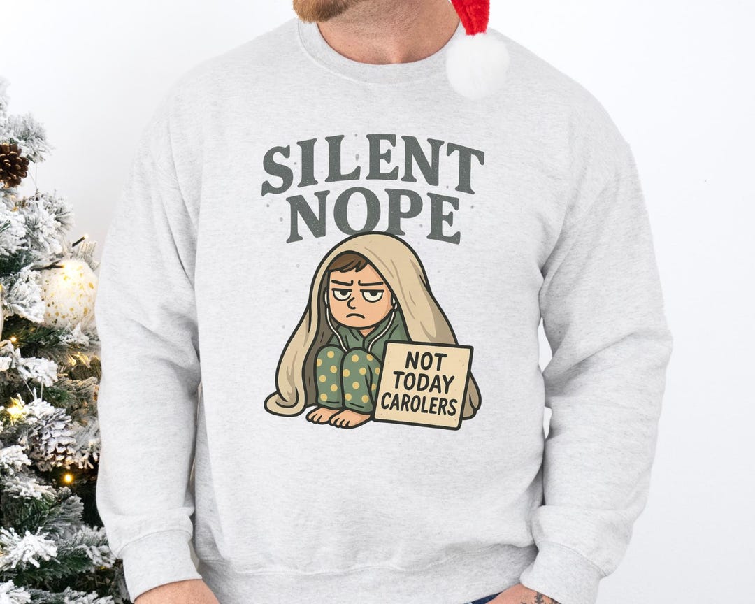 Silent Nope Sweatshirt | Funny Anti Caroling Christmas Sweater | Not ...