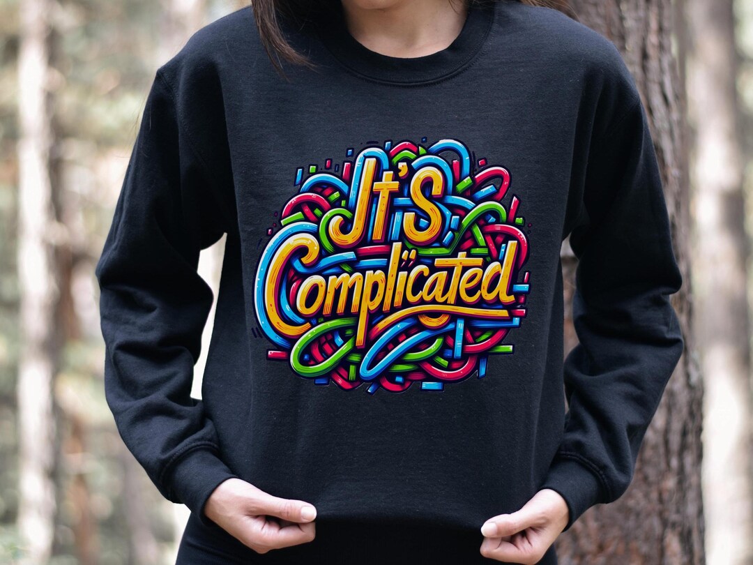 It's Complicated Witty Relationship Quote Sweater, Funny Sarcastic ...