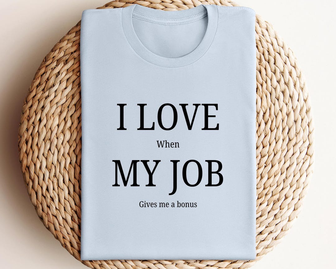 I Love My Job Funny Work Shirt, Funny Office Shirt, Office Memes, Gift ...