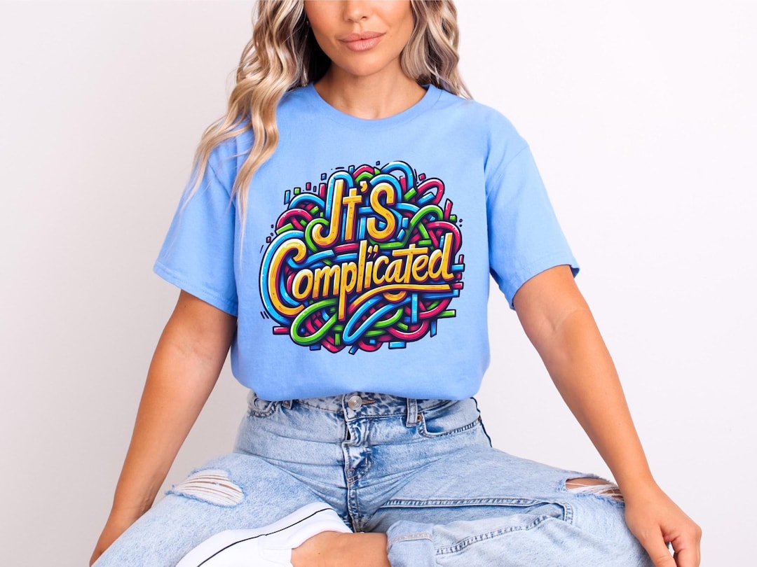 It's Complicated Witty Relationship Quote T-shirt, Funny Sarcastic ...