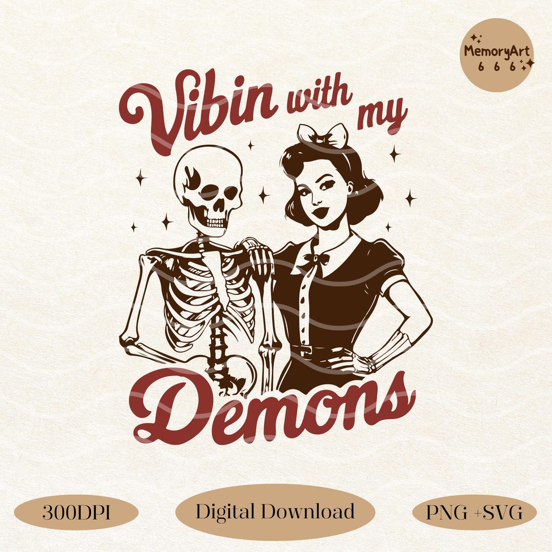 Vibin With My Demons Svg Png, Spooky Season Funny Dark Humor Trendy ...