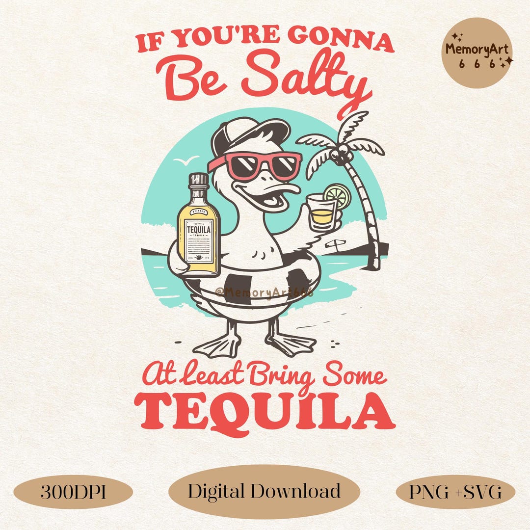 Funny Salty Tequila Duck PNG: Summer Beach Shirt Design (digital ...