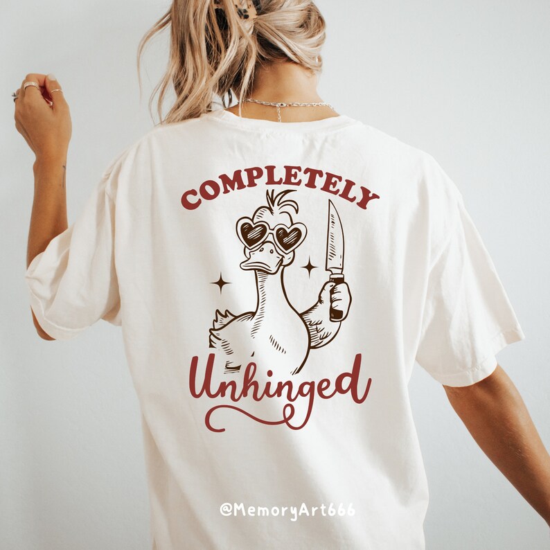 Completely Unhinged, Funny Goose SVG PNG: Sarcastic Adult Humor Design ...