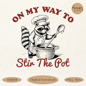 Snarky Raccoon Chef - Stir the Pot Meme - PNG SVG (digital Download) - Etsy
