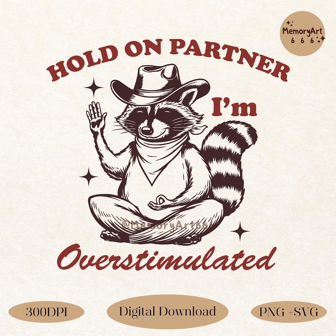 Overstimulated Cowboy Raccoon SVG PNG: Snarky Western Humor Design - Etsy