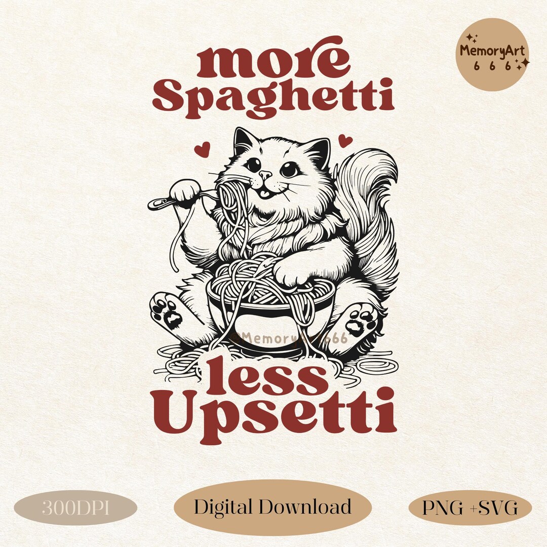 More Spaghetti Less Upsetti Cat SVG Trendy Retro Food Humor Funny Pasta ...