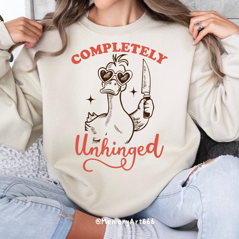 Completely Unhinged, Funny Goose SVG PNG: Sarcastic Adult Humor Design ...