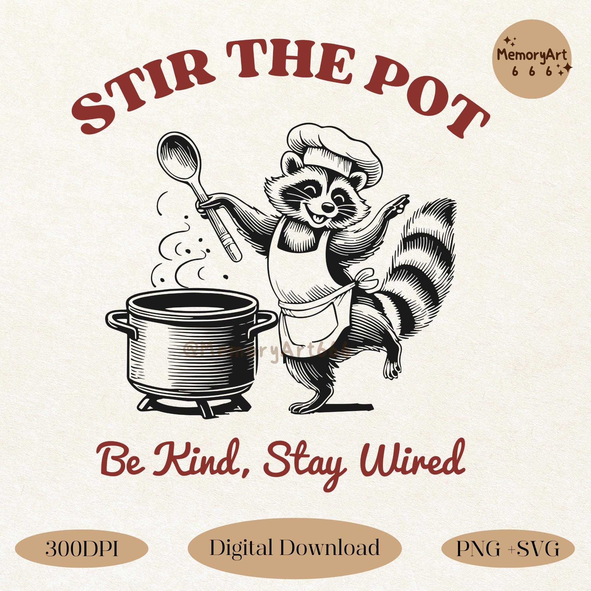 Stir the Pot, Retro Sarcastic Raccoon SVG PNG, Funny Adult Humor Design ...