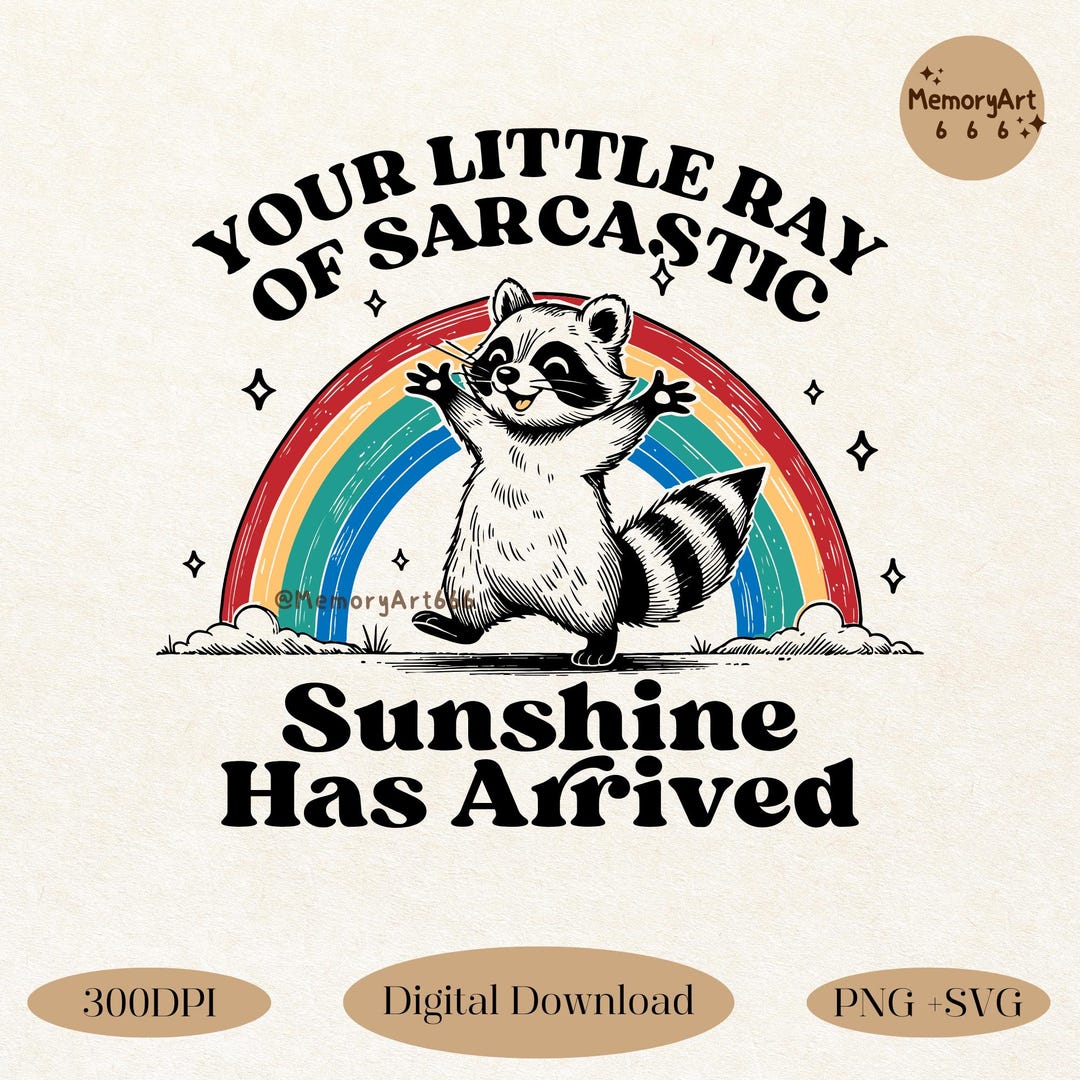 Funny Raccoon SVG PNG, Your Little Ray of Sarcastic Sunshine Has ...