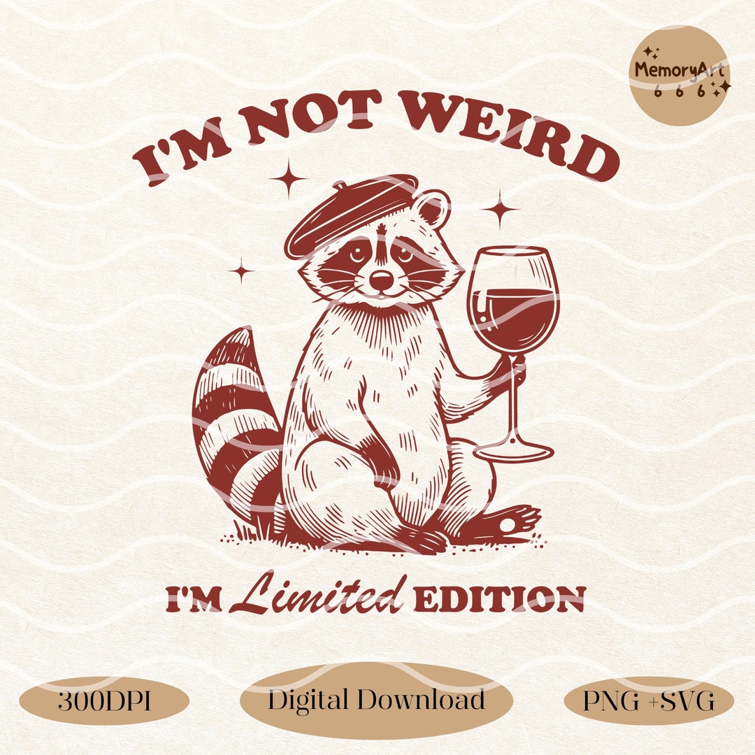 I'm Not Weird I'm Limited Edition, Svg Png Retro Funny Mental Health ...